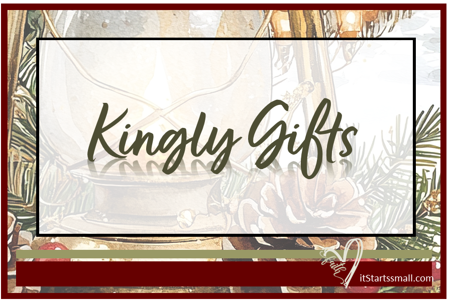 Kingly Gifts – It Starts Small