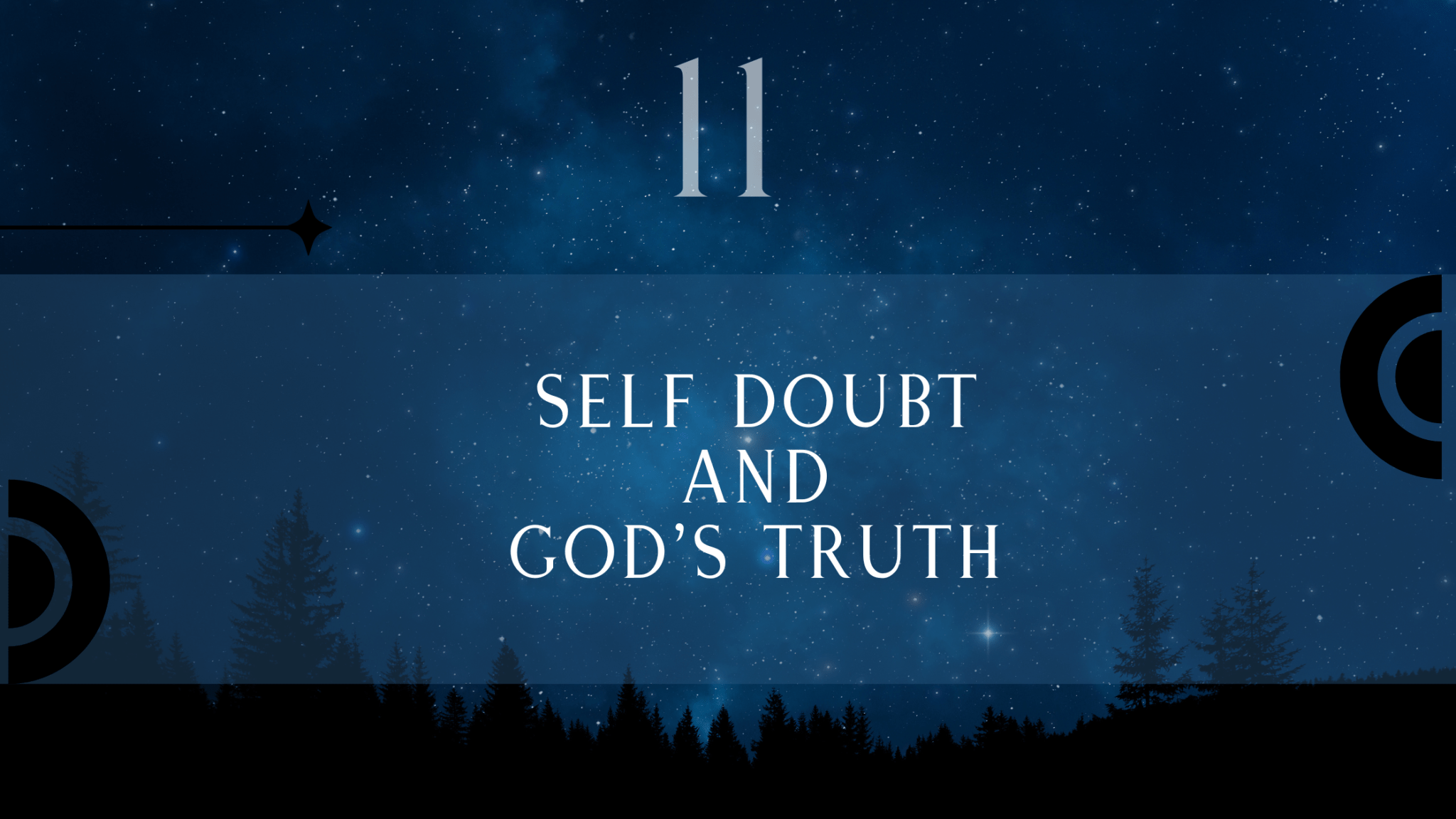 Part 11: Self Doubt and God’s Truth – It Starts Small